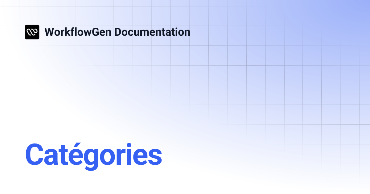 Catégories Workflowgen Documentation