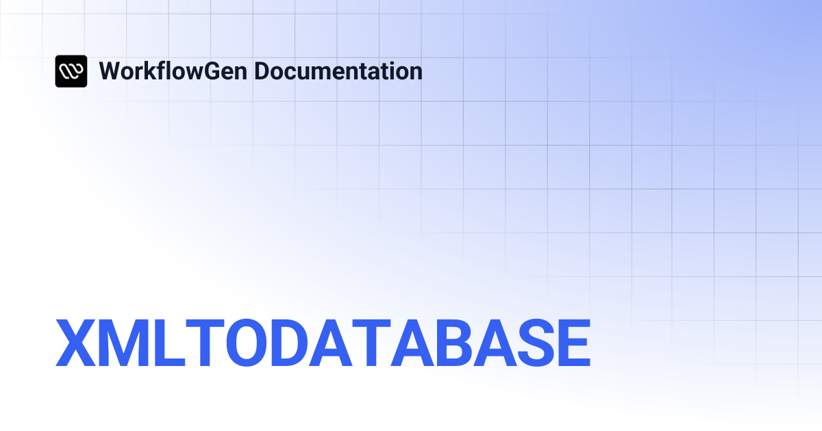 Xmltodatabase Workflowgen Documentation 0076