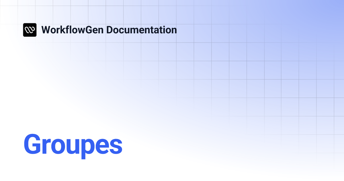 Groupes | WorkflowGen Documentation