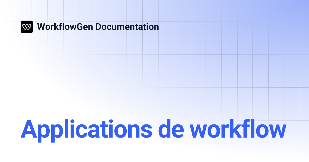 Applications de workflow | WorkflowGen Documentation