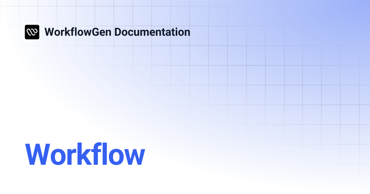 Workflow | 10.1 | WorkflowGen Documentation