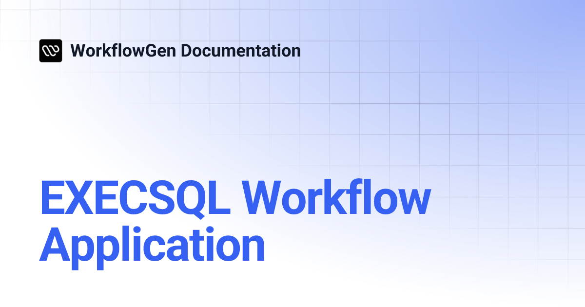 EXECSQL Workflow Application | 8.1 | WorkflowGen Documentation