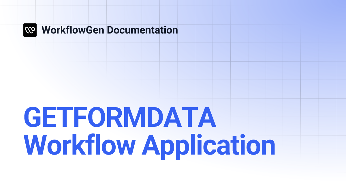 Getformdata Workflow Application 8 2 Workflowgen Documentation