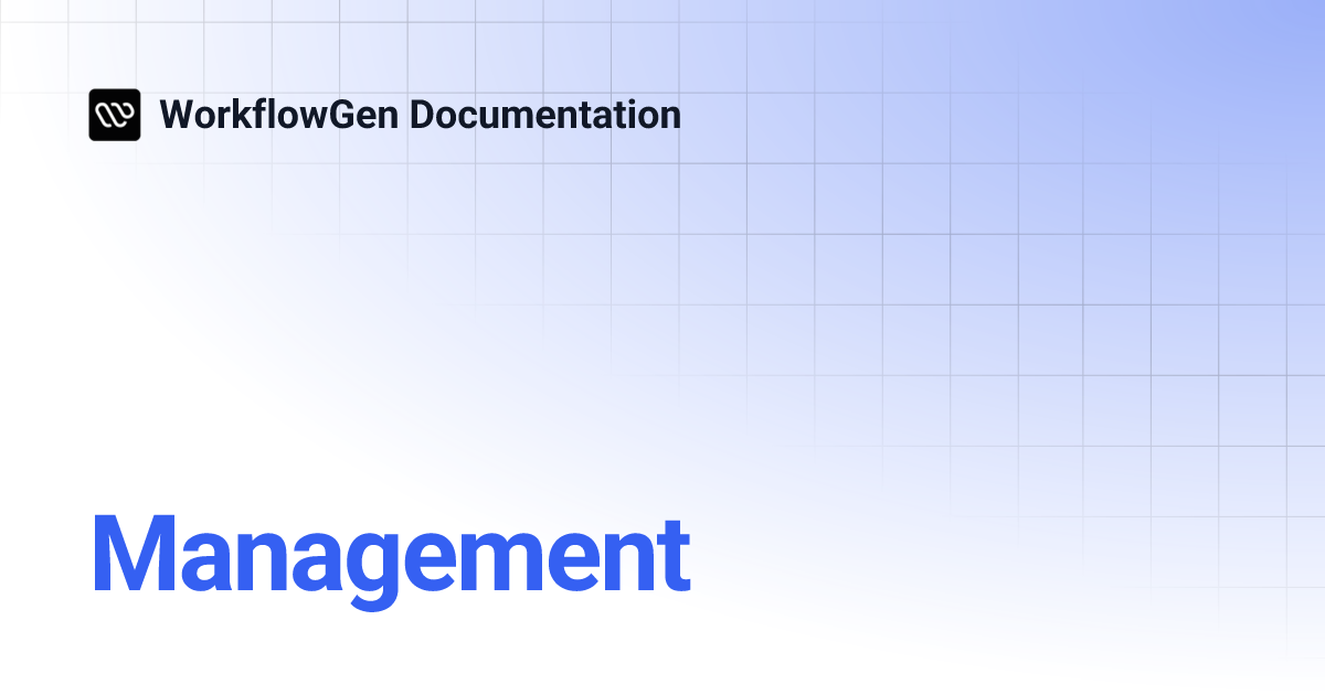 Management | WorkflowGen Documentation