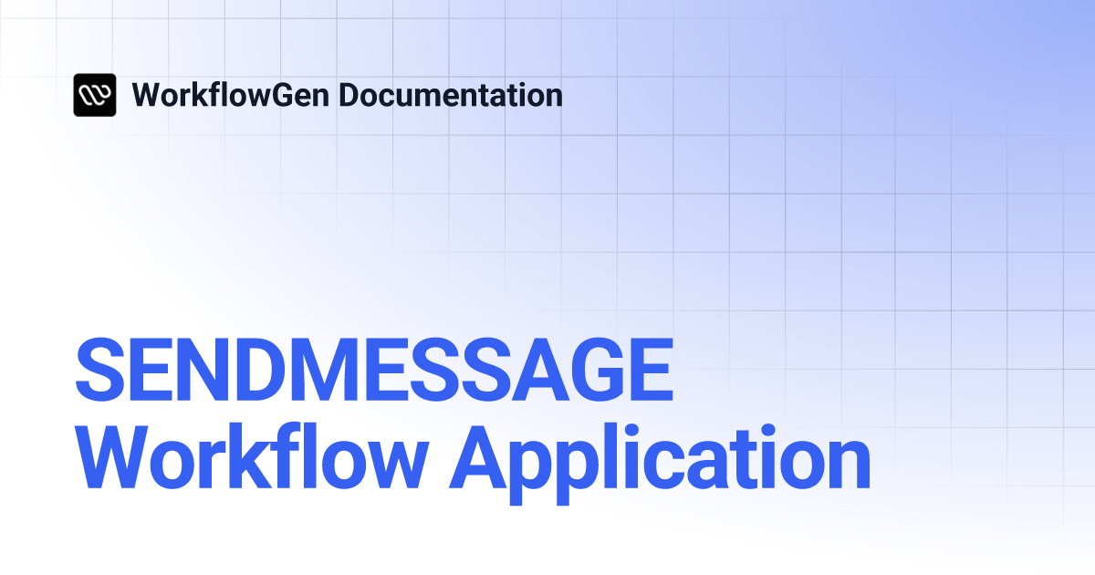 SENDMESSAGE Workflow Application | WorkflowGen Documentation