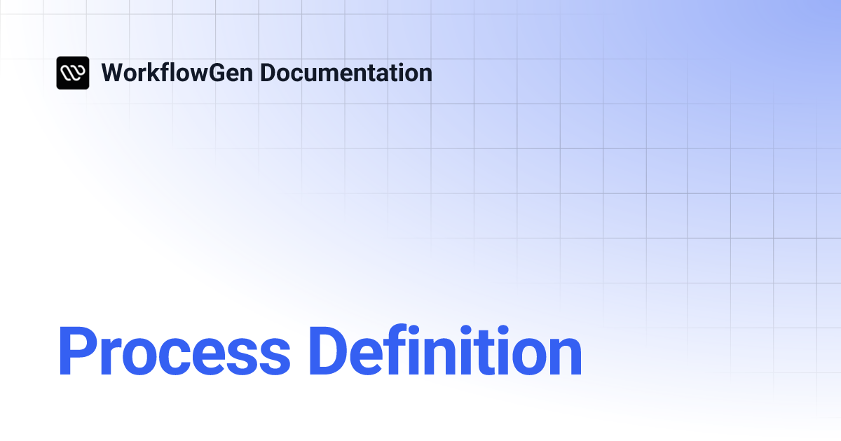 Process Definition | WorkflowGen Documentation