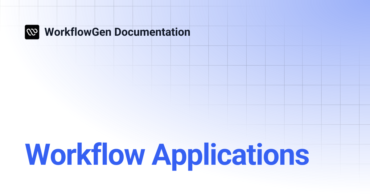 Workflow Applications | 9.2 | WorkflowGen Documentation