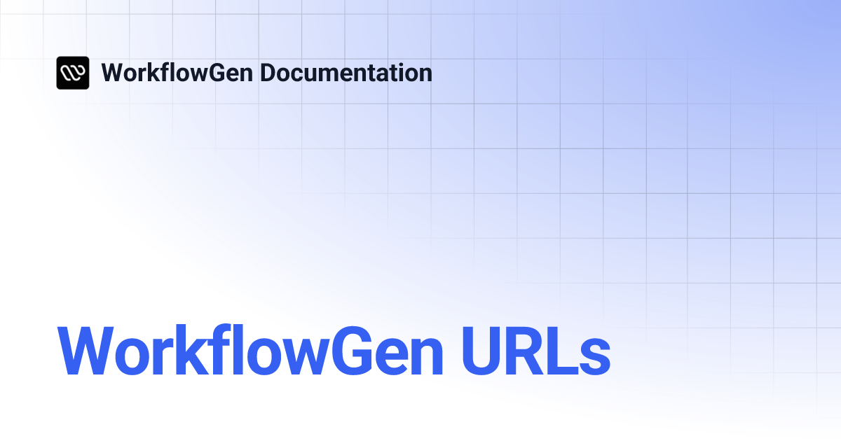 Workflowgen Urls 92 Workflowgen Documentation 0223