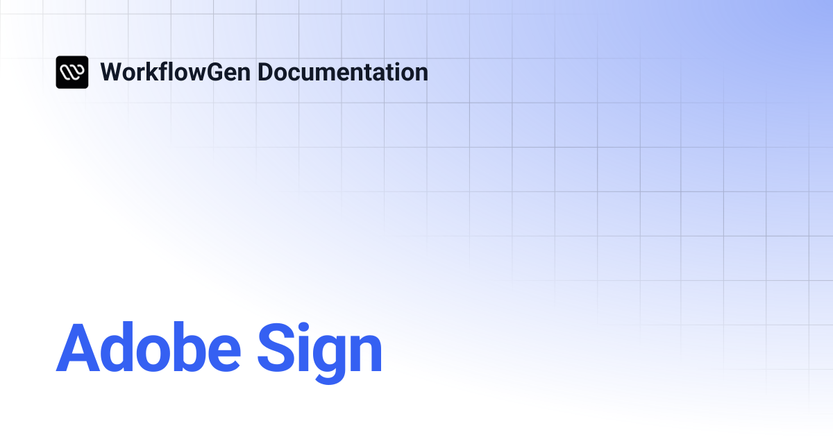 Adobe Sign | 9.4 | WorkflowGen Documentation