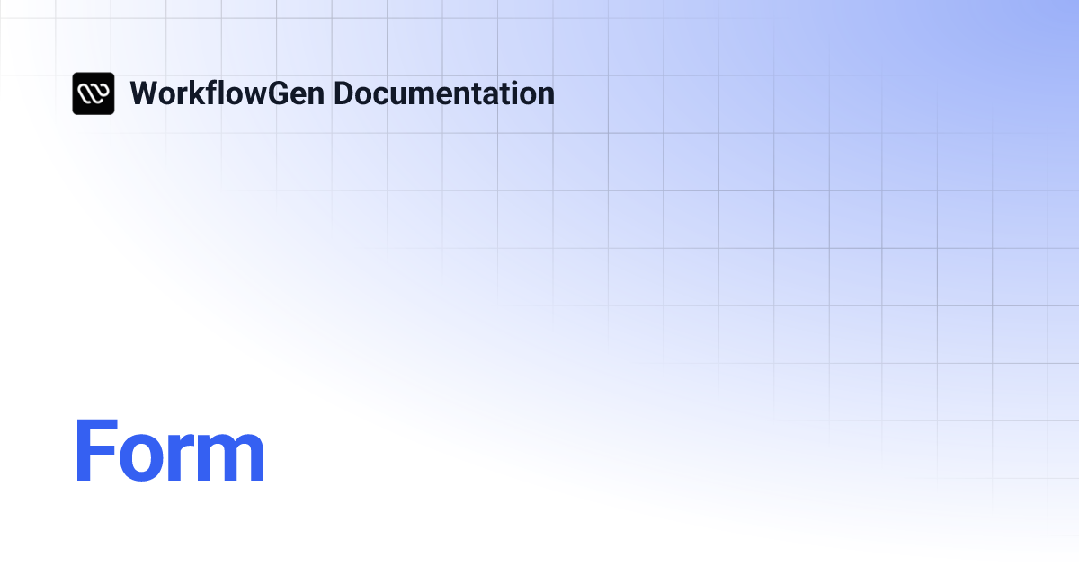 Form | WorkflowGen Documentation
