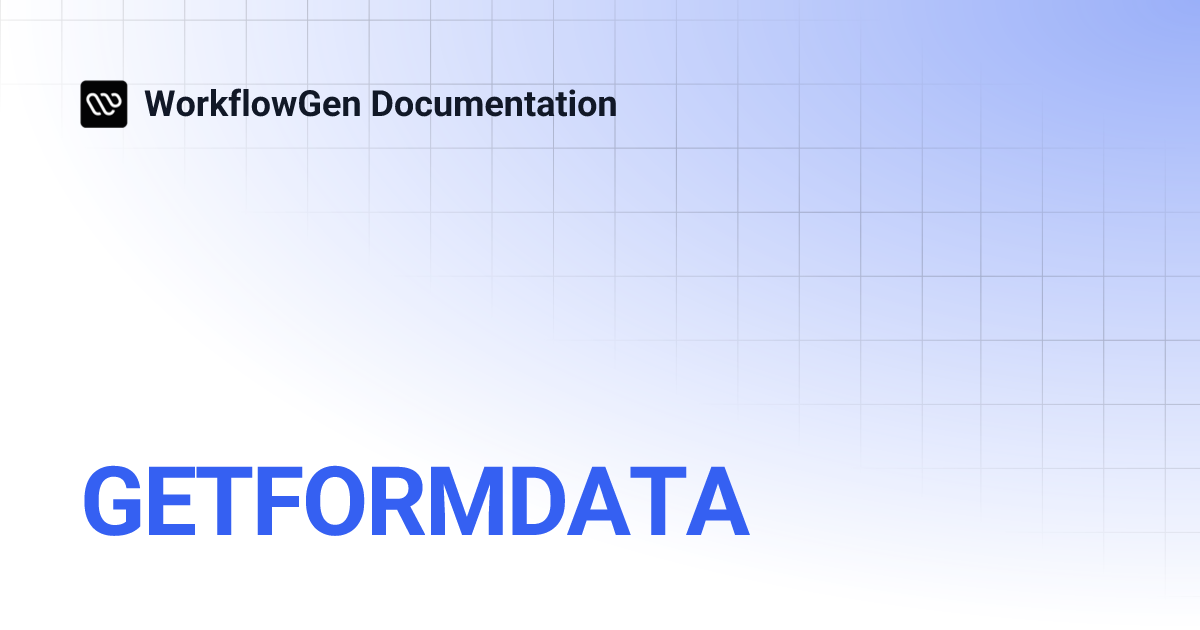 GETFORMDATA | WorkflowGen Documentation