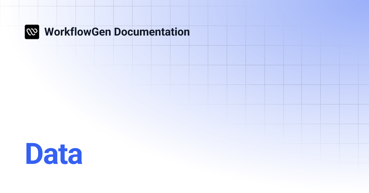 Data | WorkflowGen Documentation