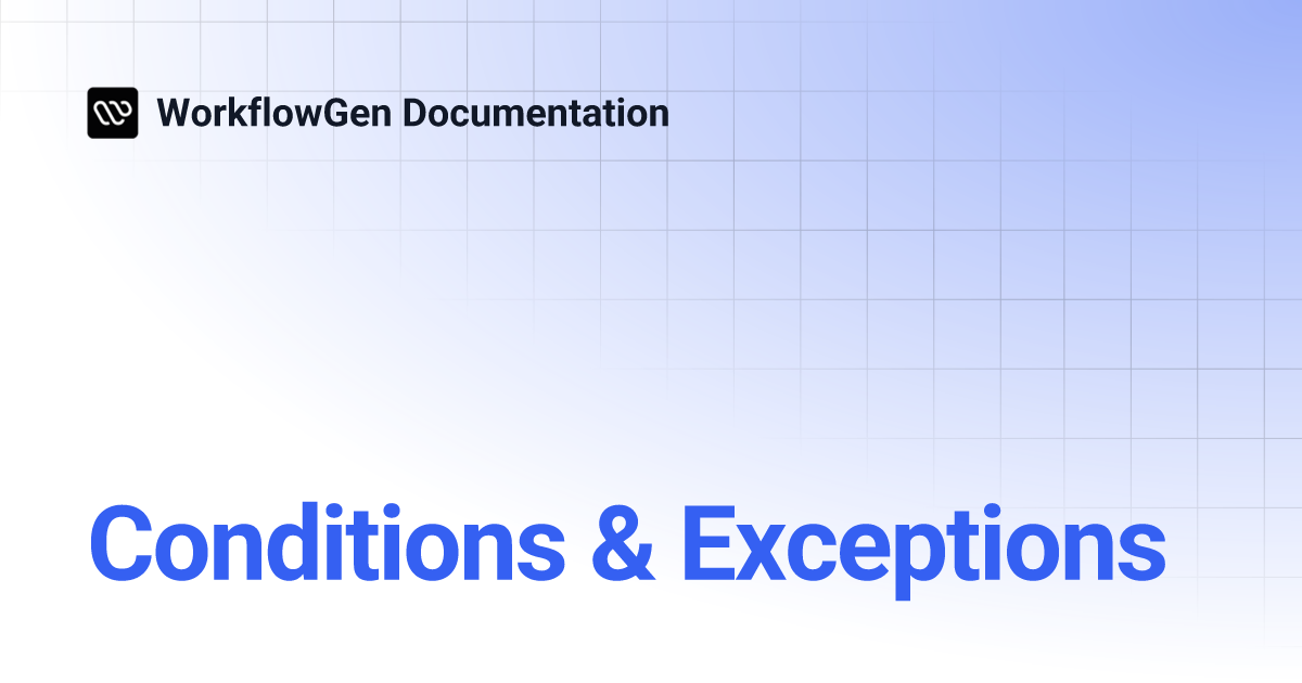Conditions And Exceptions Workflowgen Documentation