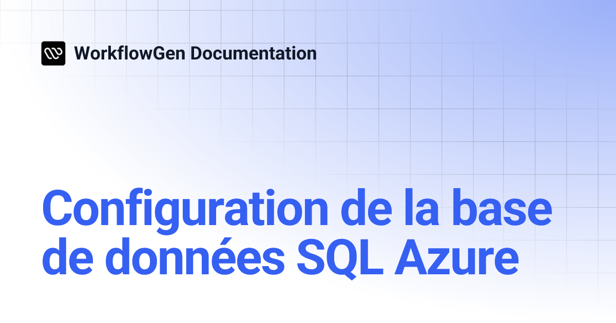 Configuration de la base de données SQL Azure | WorkflowGen Documentation