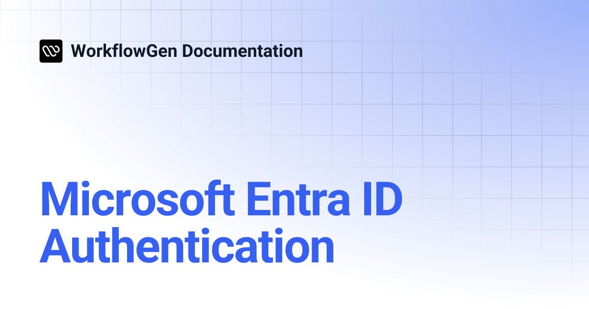 Microsoft Entra ID Authentication | 8.1 | WorkflowGen Documentation