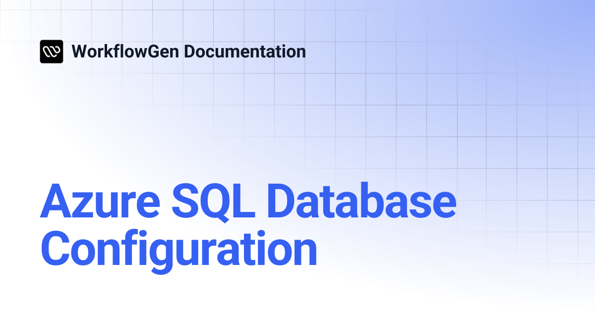 Azure SQL Database Configuration | 9.2 | WorkflowGen Documentation