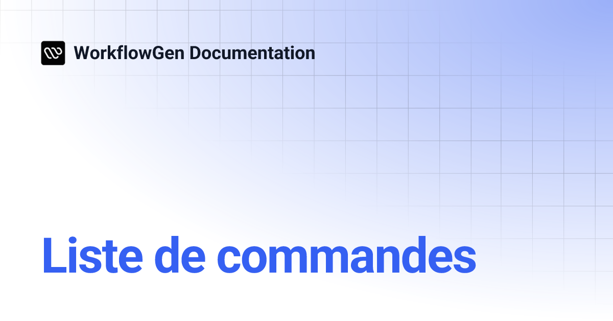 Liste de commandes | WorkflowGen Documentation
