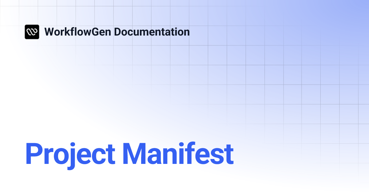 Project Manifest | WorkflowGen Documentation
