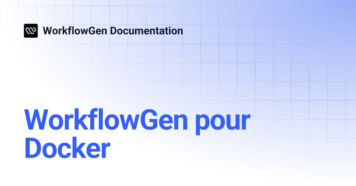 WorkflowGen pour Docker | WorkflowGen Documentation