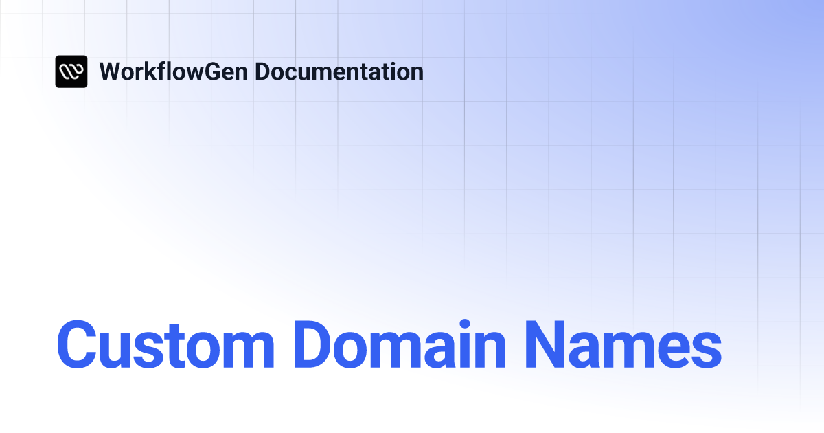 Custom Domain Names | WorkflowGen Documentation