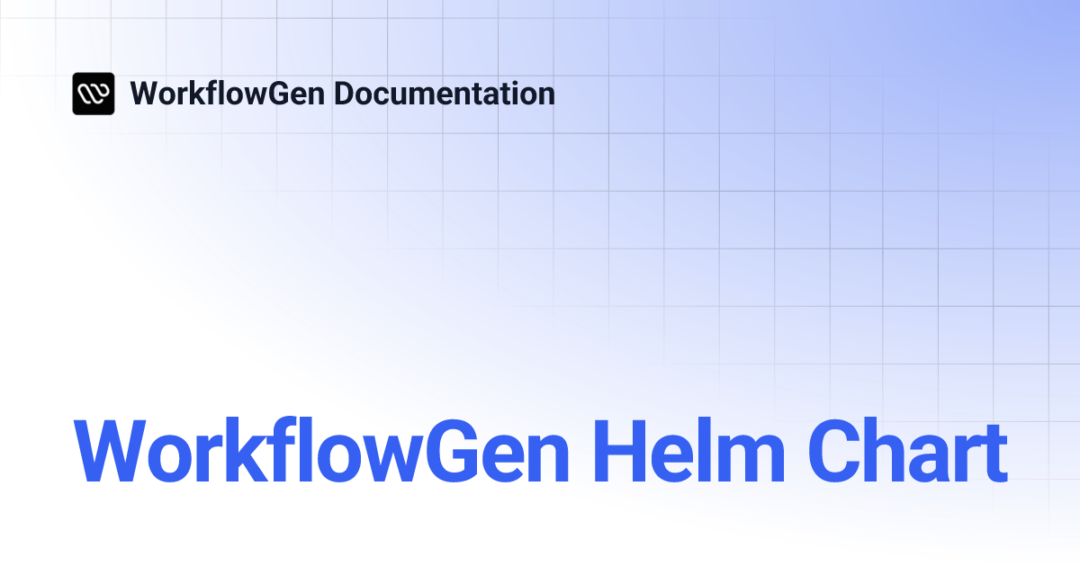 WorkflowGen Helm Chart | WorkflowGen Documentation