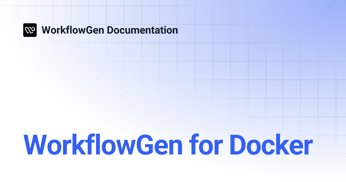 WorkflowGen for Docker | WorkflowGen Documentation