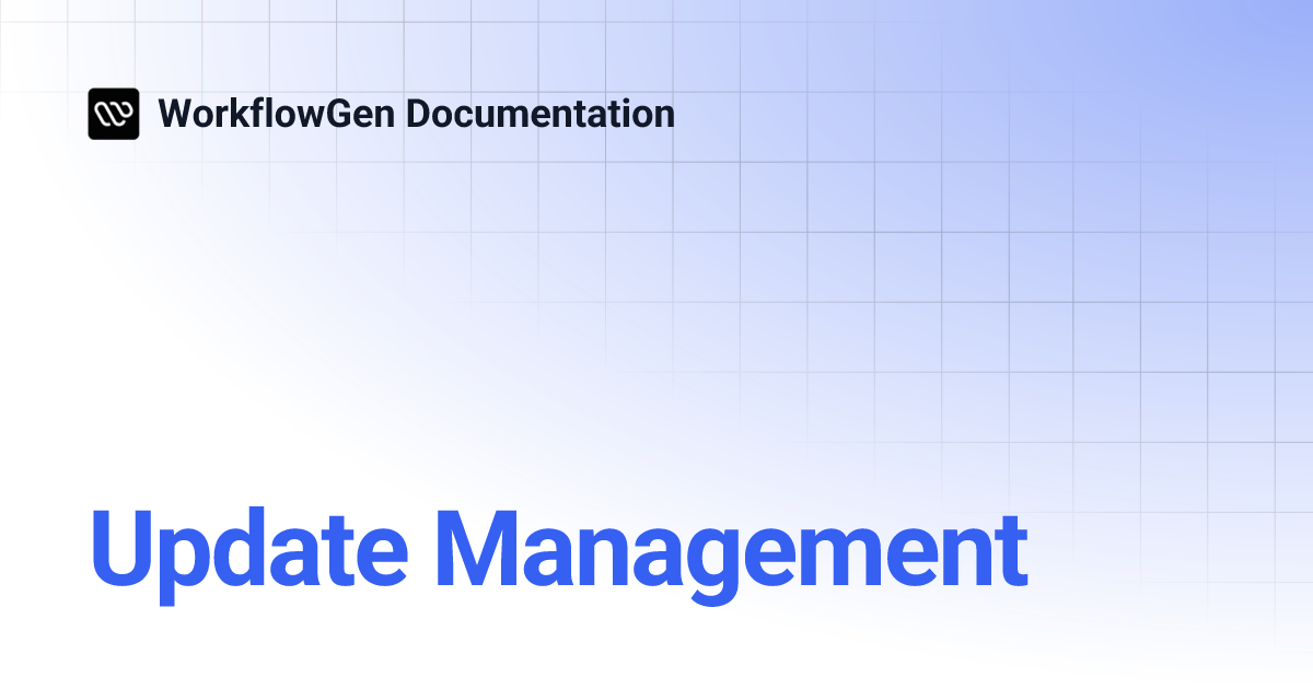 Update Management | WorkflowGen Documentation