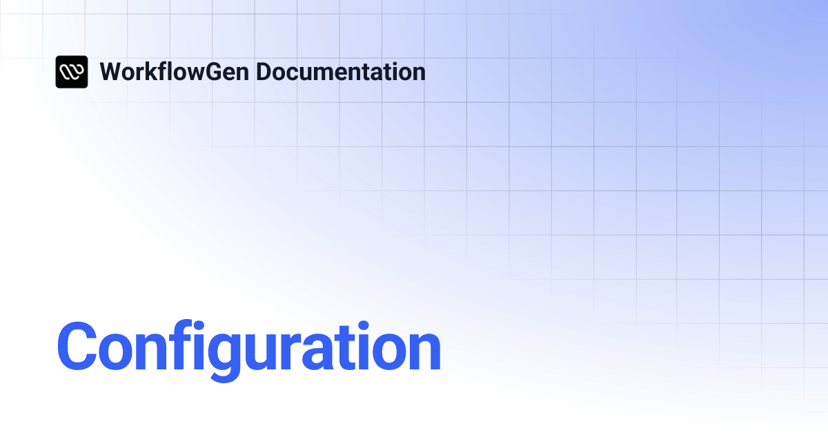 Configuration Workflowgen Documentation