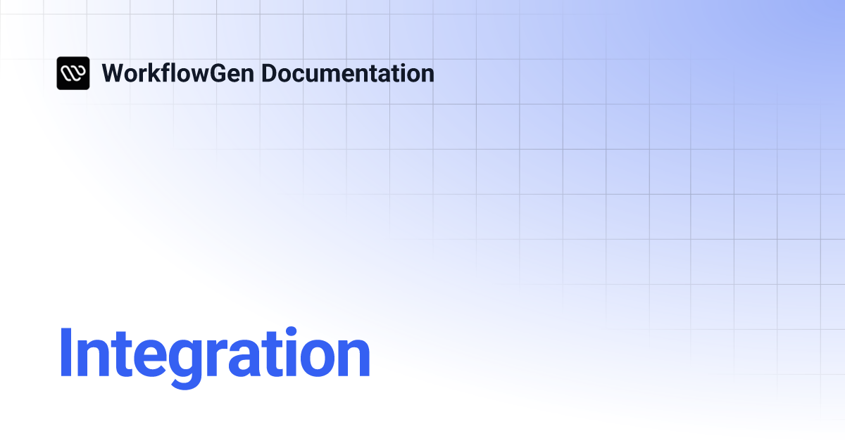 Integration | WorkflowGen Documentation