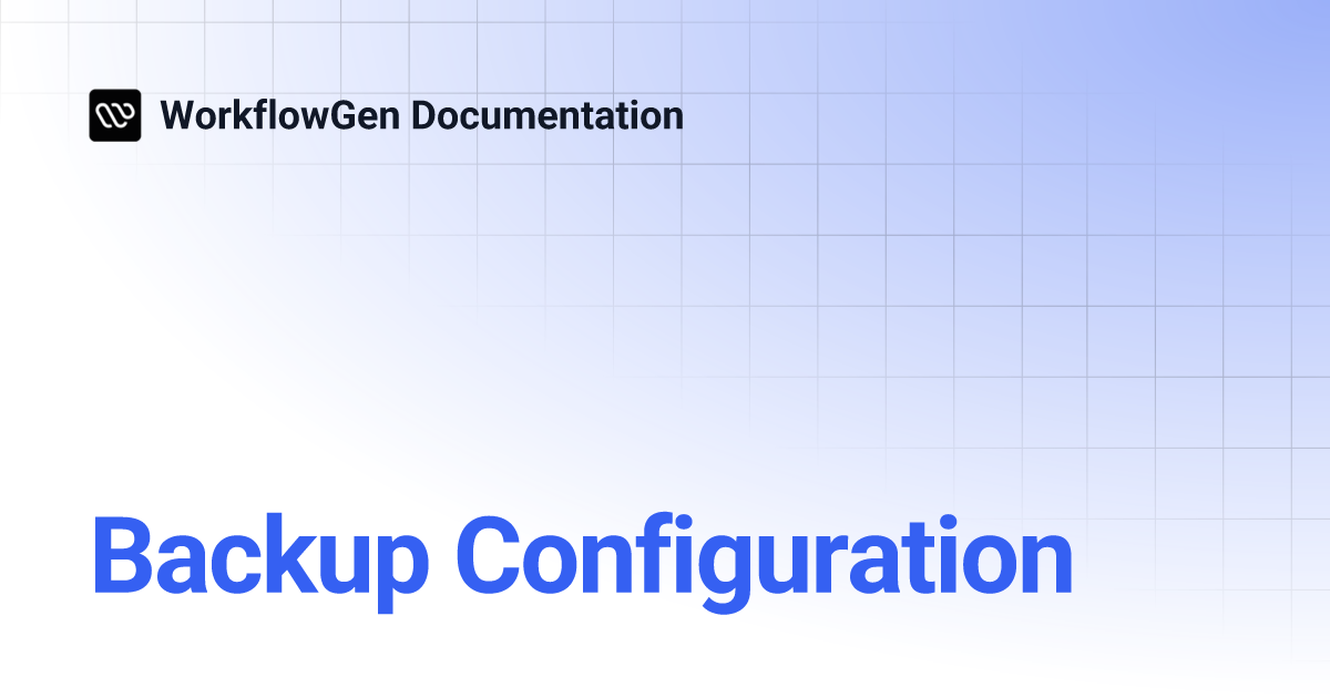 Backup Configuration | WorkflowGen Documentation