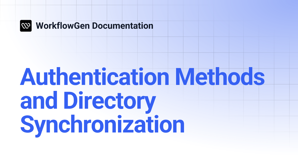 Authentication Methods and Directory Synchronization | WorkflowGen Documentation