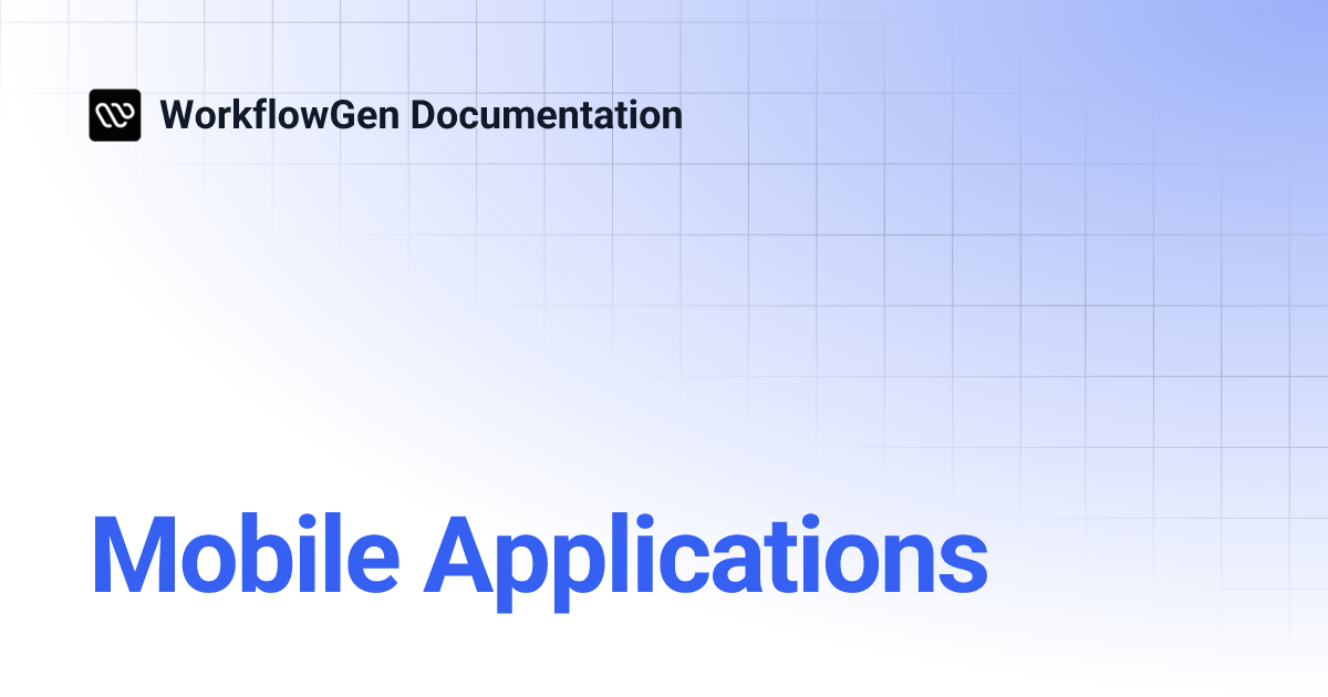 Mobile Applications | WorkflowGen Documentation