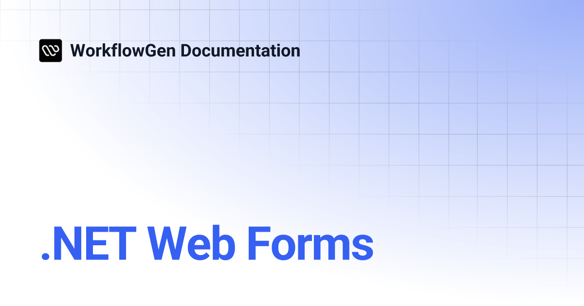 .NET Web Forms | WorkflowGen Documentation