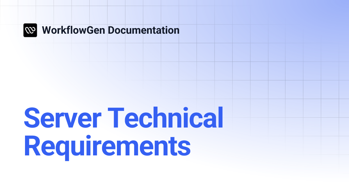 Server Technical Requirements | WorkflowGen Documentation