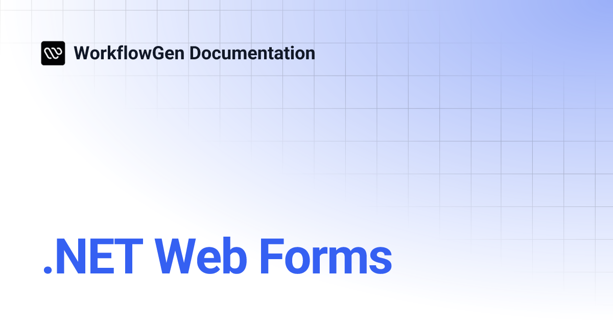 .NET Web Forms | 9.4 | WorkflowGen Documentation