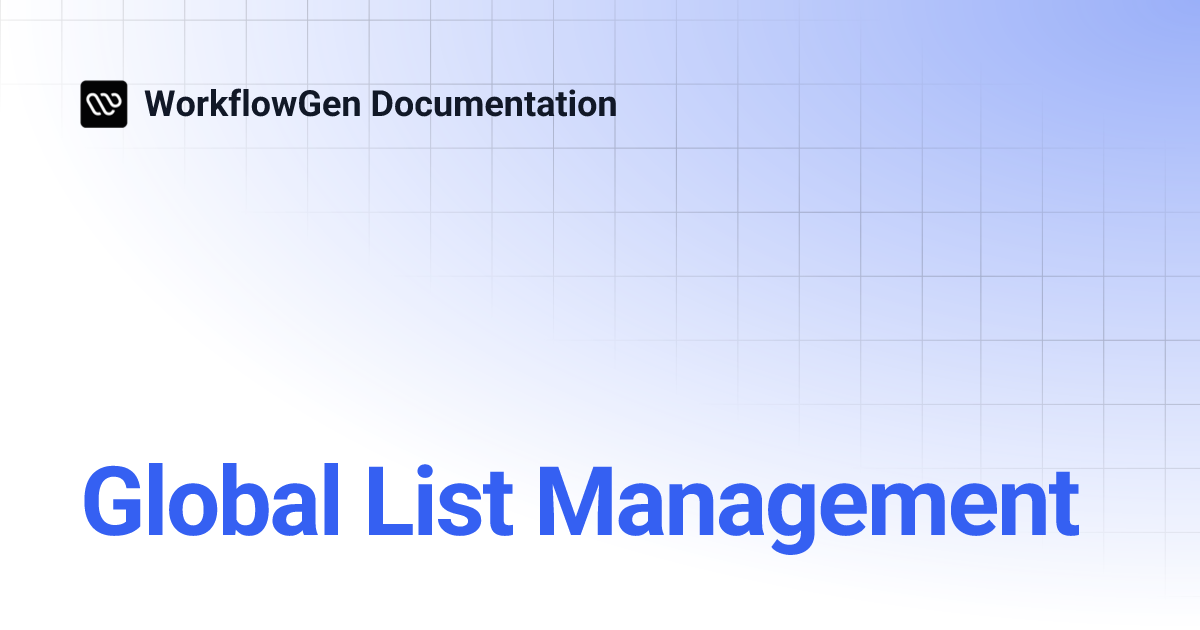 Global List Management | WorkflowGen Documentation