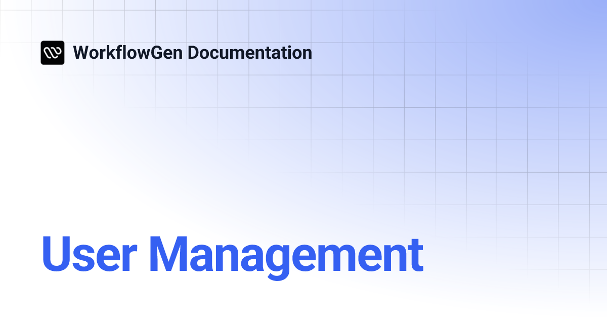 User Management | WorkflowGen Documentation
