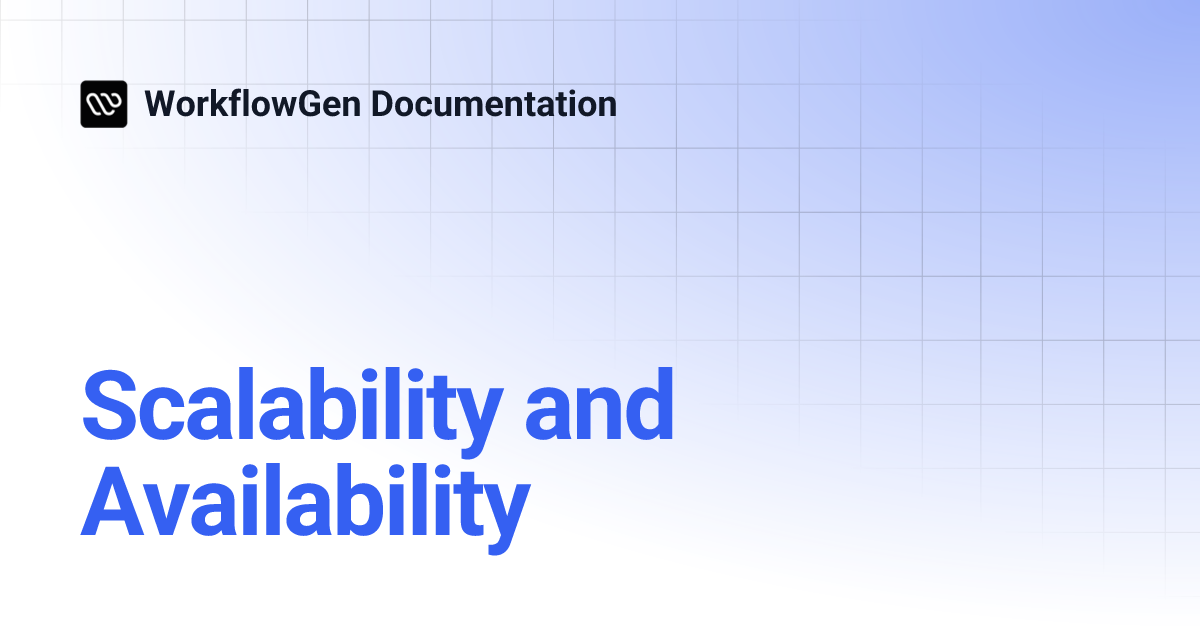 Scalability and Availability | WorkflowGen Documentation