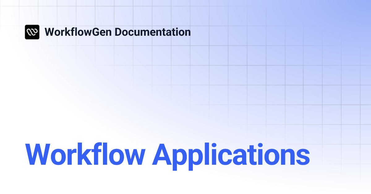 Workflow Applications | WorkflowGen Documentation