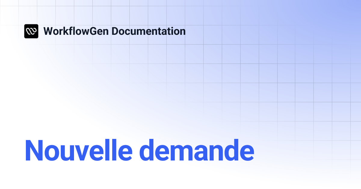 Nouvelle demande | 7.22 | WorkflowGen Documentation