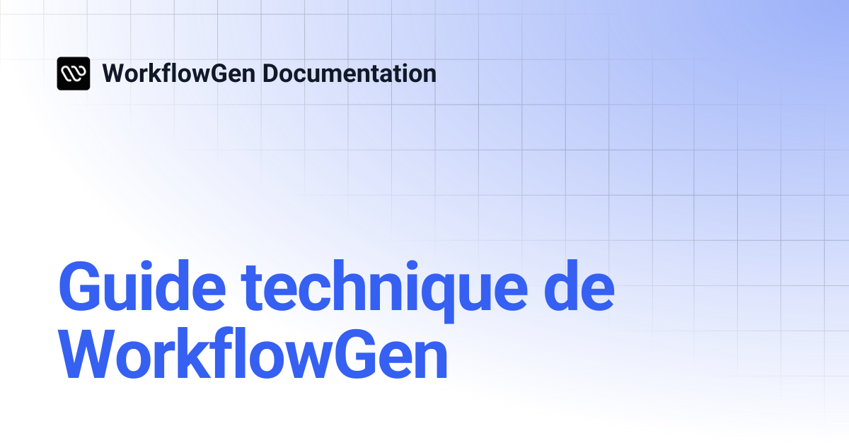 Guide technique de WorkflowGen | 8.2 | WorkflowGen Documentation