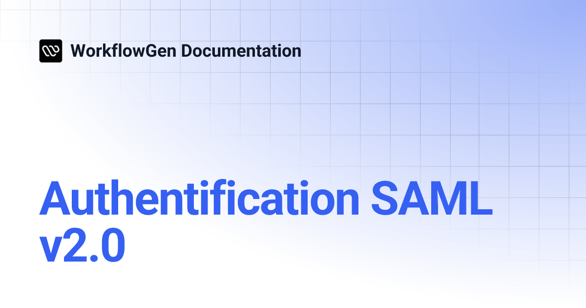 Authentification SAML v2.0 | 9.4 | WorkflowGen Documentation