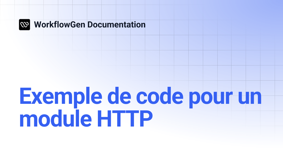 Exemple de code pour un module HTTP | WorkflowGen Documentation