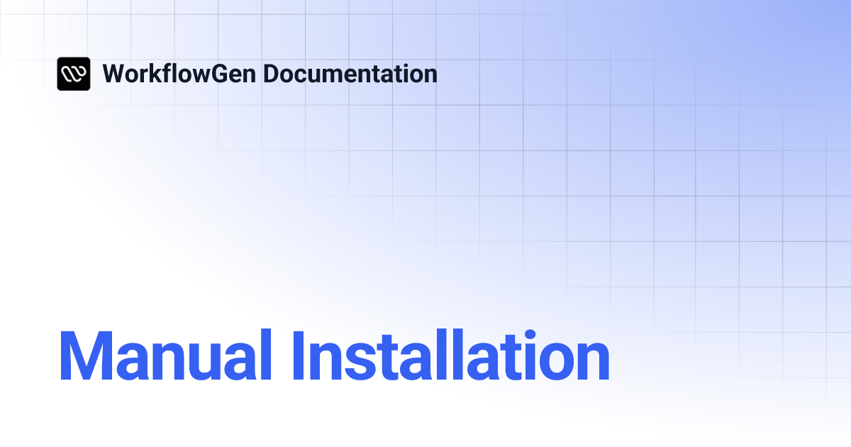 Manual Installation | 10.1 | WorkflowGen Documentation