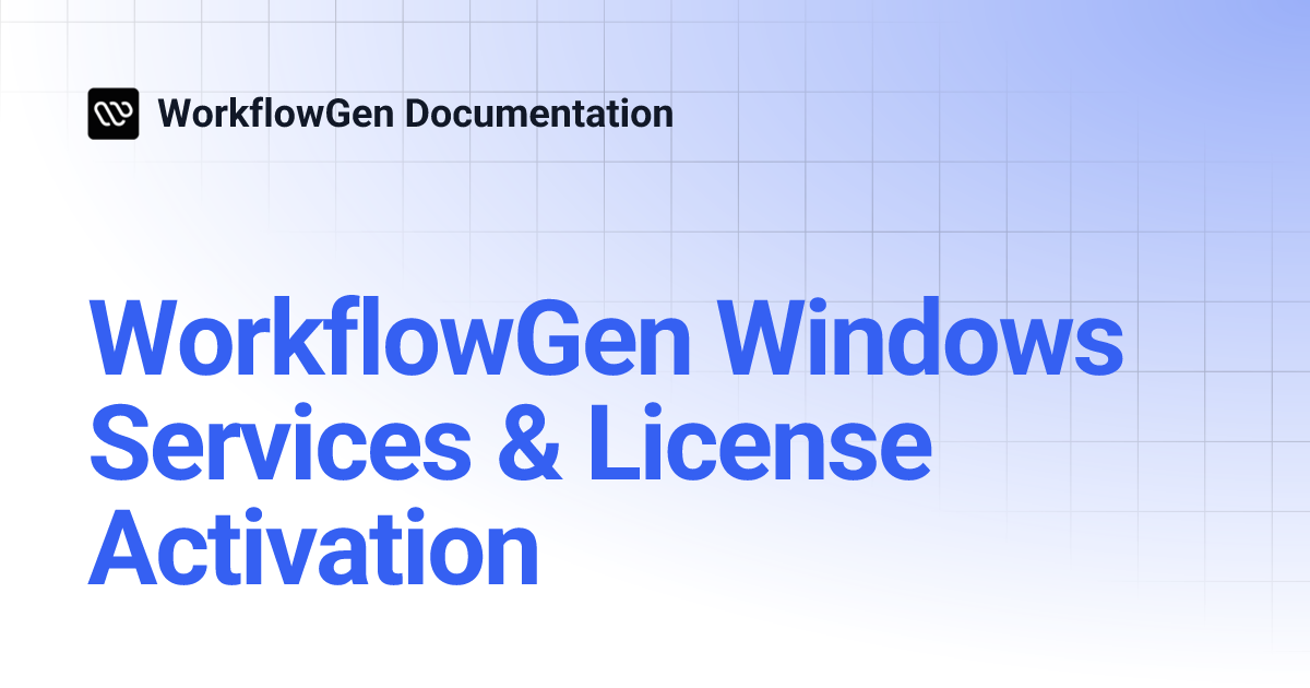 WorkflowGen Windows Services & License Activation | 10.1 | WorkflowGen ...