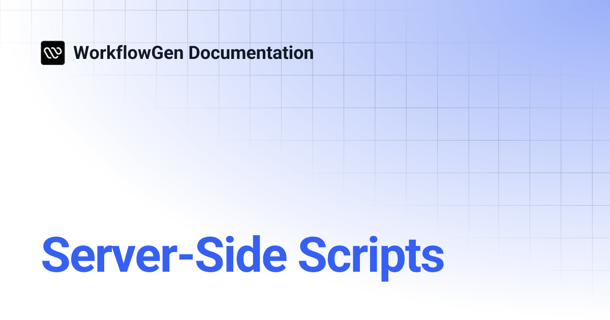 Server-Side Scripts | 10.1 | WorkflowGen Documentation