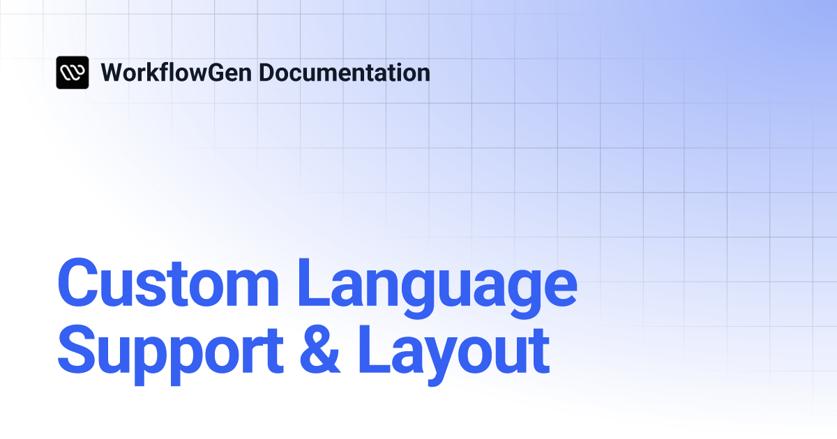 Custom Language Support & Layout | WorkflowGen Documentation