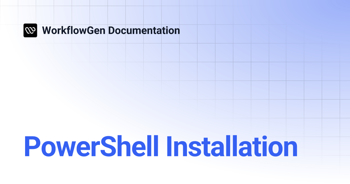 PowerShell Installation | WorkflowGen Documentation