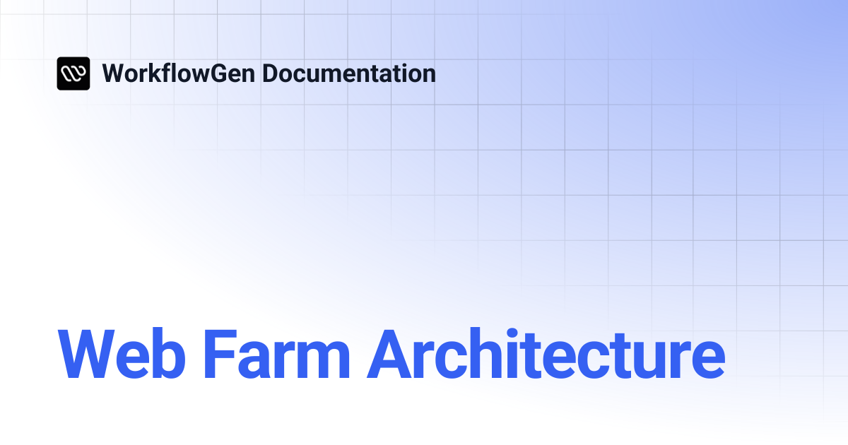 Web Farm Architecture | 9.3 | WorkflowGen Documentation