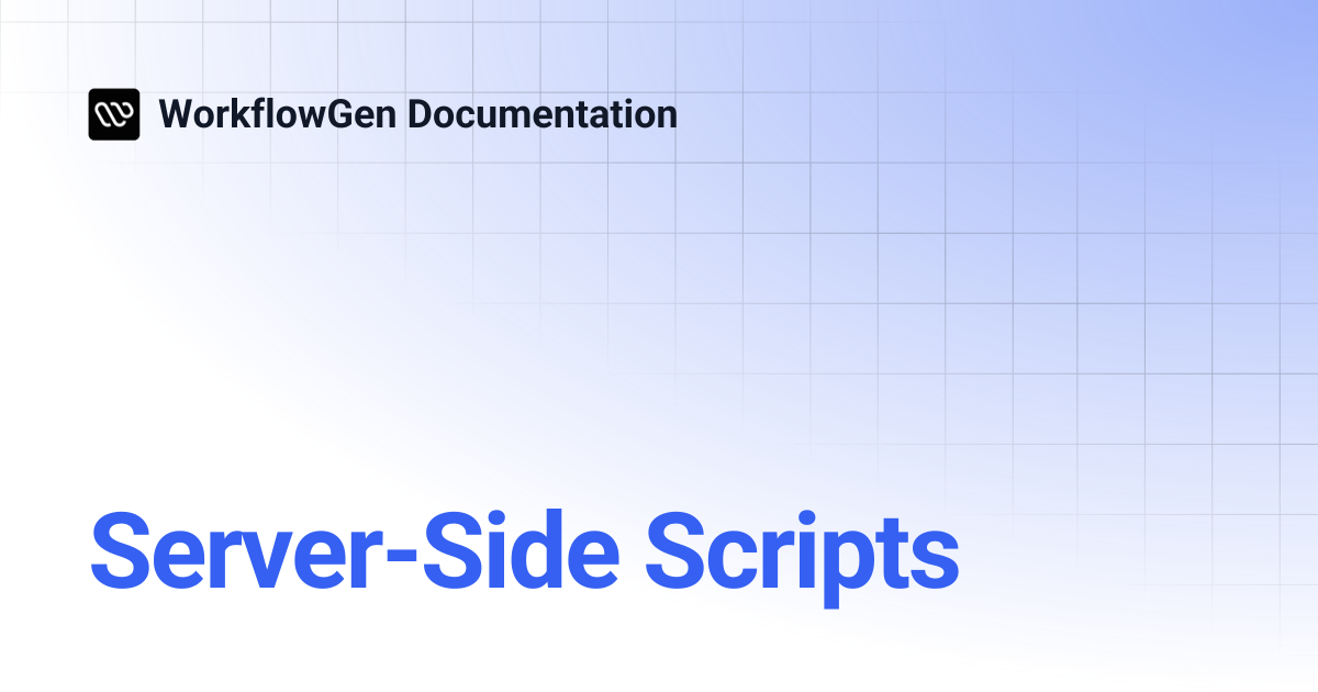 Server-Side Scripts | 9.4 | WorkflowGen Documentation